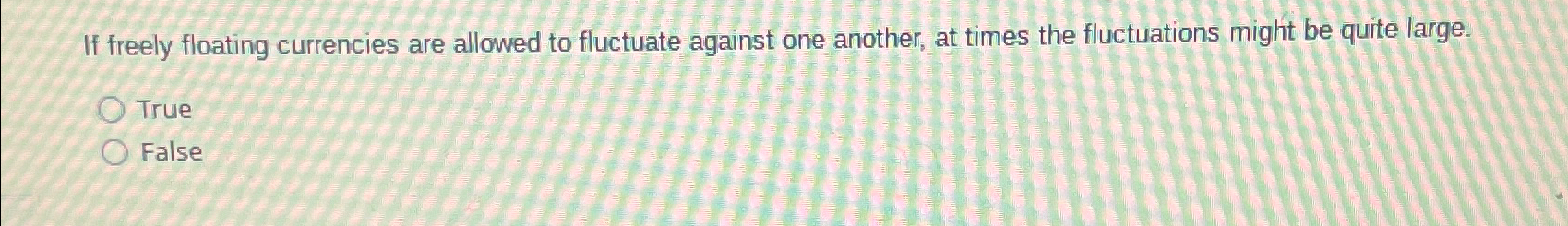 Solved If freely floating currencies are allowed to | Chegg.com