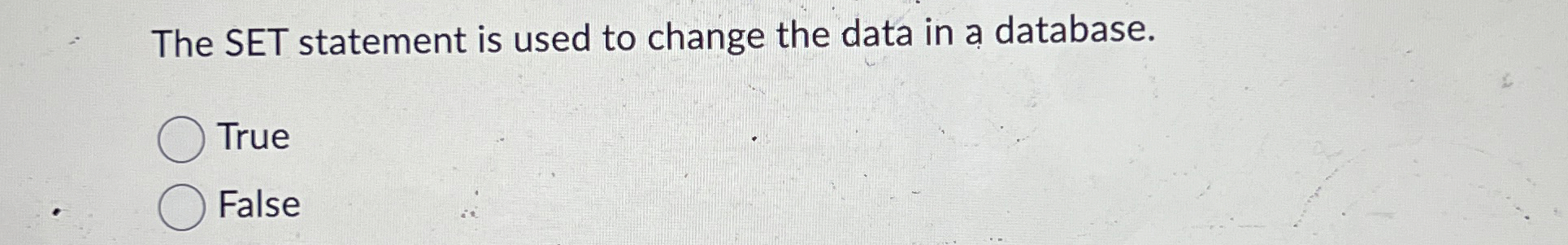 Solved The SET statement is used to change the data in a | Chegg.com