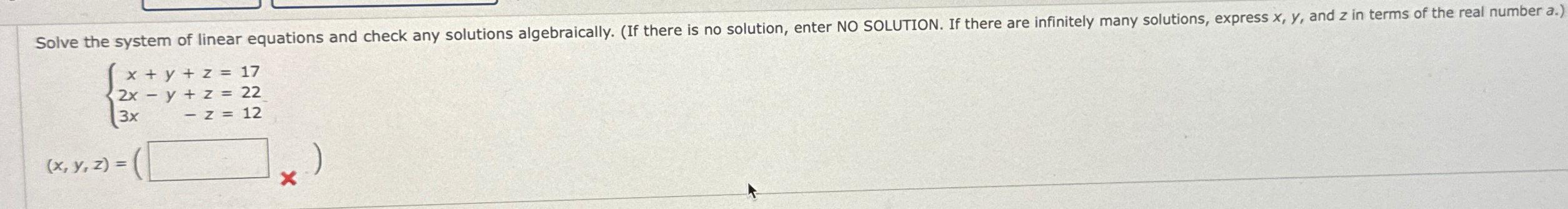 Solved {x+y+z=172x-y+z=223x-z=12(x,y,z)=(,x) | Chegg.com