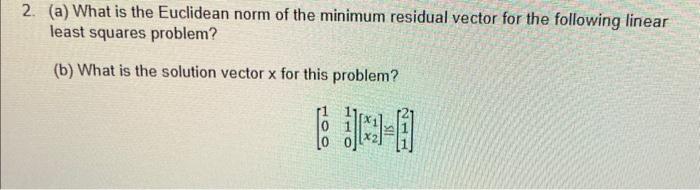 Solved 2. (a) What is the Euclidean norm of the minimum | Chegg.com