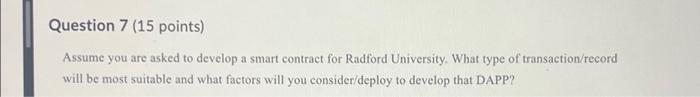Solved Question 7 (15 points) Assume you are asked to | Chegg.com