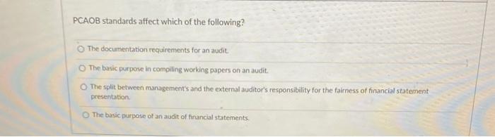 Solved PCAOB standards affect which of the following? The | Chegg.com