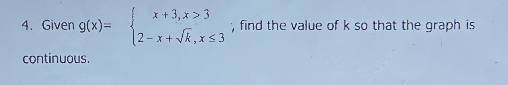 Solved Given g(x)={x+3,x>32-x+k2,x≤3; find the value of k | Chegg.com
