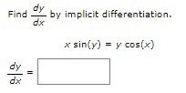 Solved Find dxdy by implicit differentiation. | Chegg.com