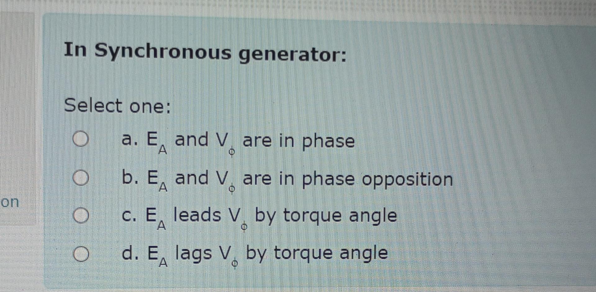 Solved In Synchronous generator:Select one:a. EA ﻿and Vφ | Chegg.com