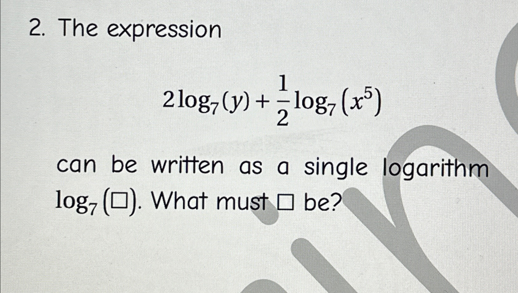 Solved The expression2log7(y)+12log7(x5)can be written as a | Chegg.com