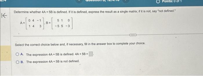 Solved K Determine whether 4A + 5B is defined. If it is | Chegg.com
