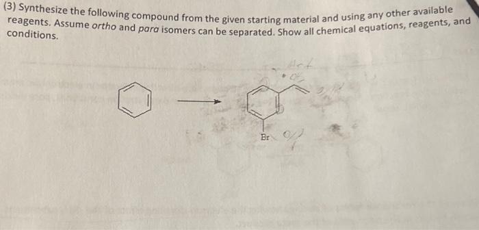 Solved (3) Synthesize the following compound from the given | Chegg.com