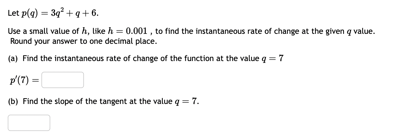 Solved Let p(q)=3q2+q+6.Use a small value of h, ﻿like | Chegg.com