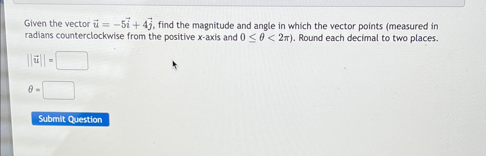 Solved Given the vector vec(u)=-5vec(i)+4vec(j), ﻿find the | Chegg.com