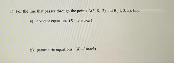 Solved 1) For the line that passes through the points | Chegg.com