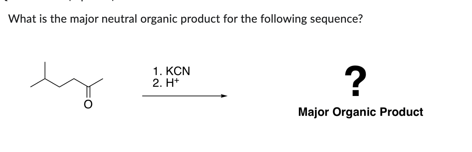 Solved What is the major neutral organic product for the | Chegg.com