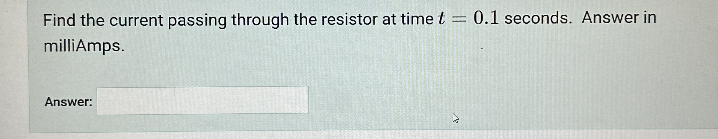 Solved Find the current passing through the resistor at time | Chegg.com