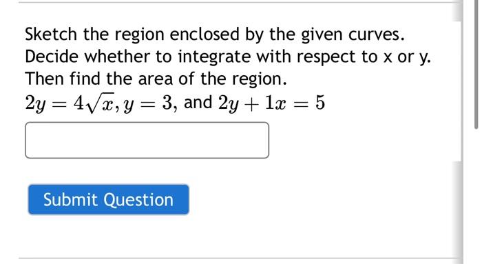 Solved Sketch the region enclosed by the given curves. | Chegg.com