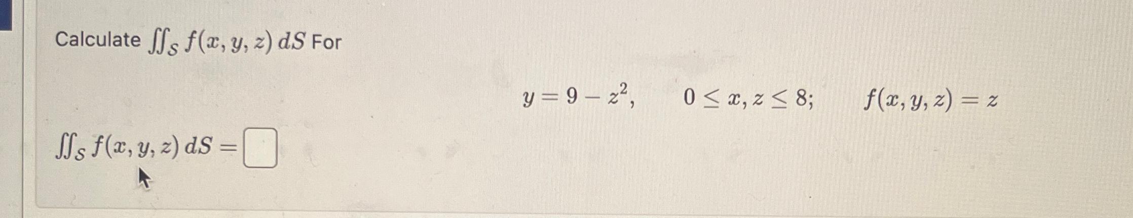 Solved Calculate ∬Sf(x,y,z)dS | Chegg.com