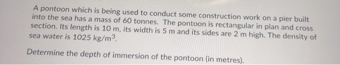 Solved A pontoon which is being used to conduct some | Chegg.com