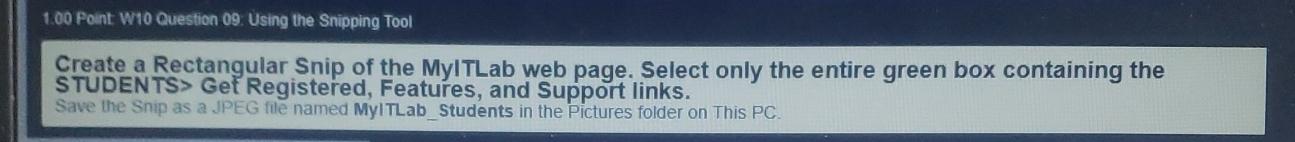 Solved 1.00 ﻿Point W10 ﻿Question 09. ﻿Using the Snipping | Chegg.com