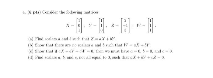 Solved 4. (8 pts) Consider the following matrices: | Chegg.com