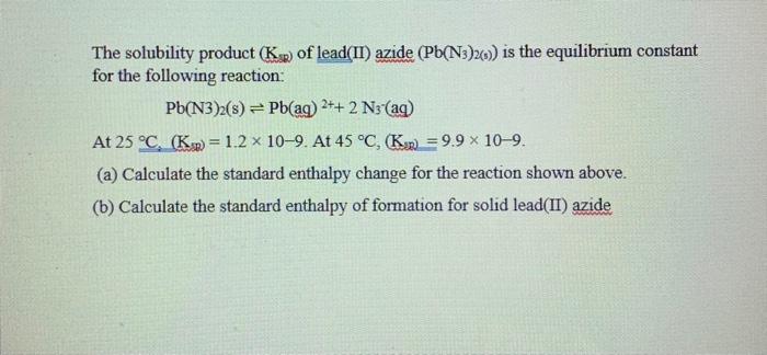 Solved The solubility product (Kor) of lead(II) azide | Chegg.com