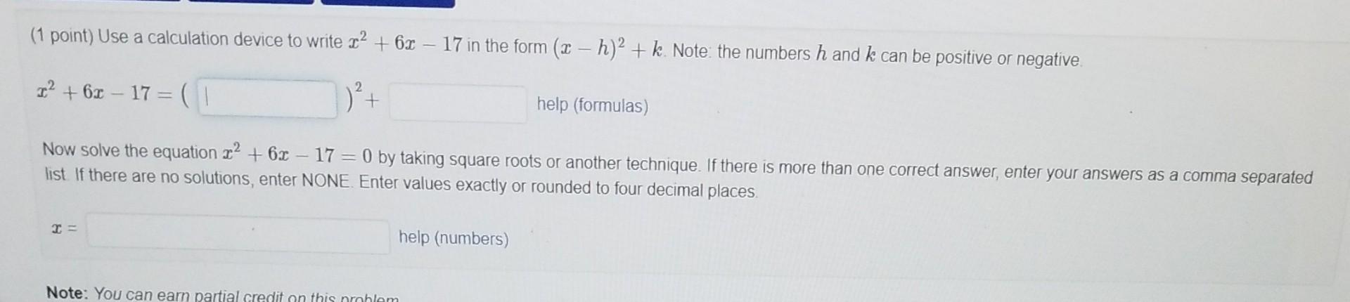 Solved (1 point) Use a calculation device to write x2+6x−17 | Chegg.com