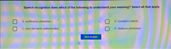 Solved Speech recognition does which of the following to | Chegg.com