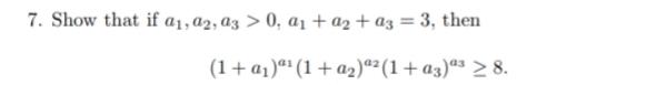 Solved Show that if a1,a2,a3>0,a1+a2+a3=3, | Chegg.com