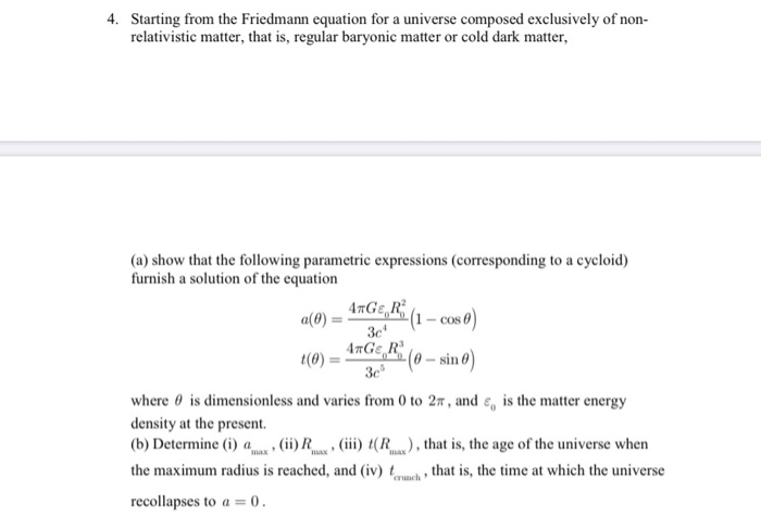 Solved 4. Starting from the Friedmann equation for a | Chegg.com