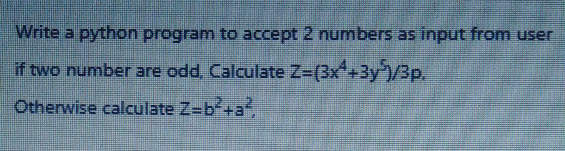Solved Write a python program to accept 2 numbers as input | Chegg.com