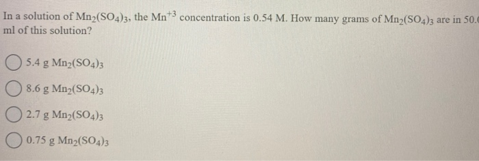 Solved In a solution of Mn2(SO4)3, the Mn+ concentration is | Chegg.com