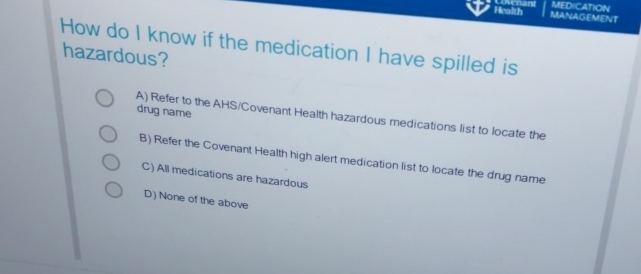 Solved How do I know if the medication I have spilled is | Chegg.com