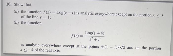 Solved (a) the function f(z)=log(z−i) is analytic everywhere | Chegg.com