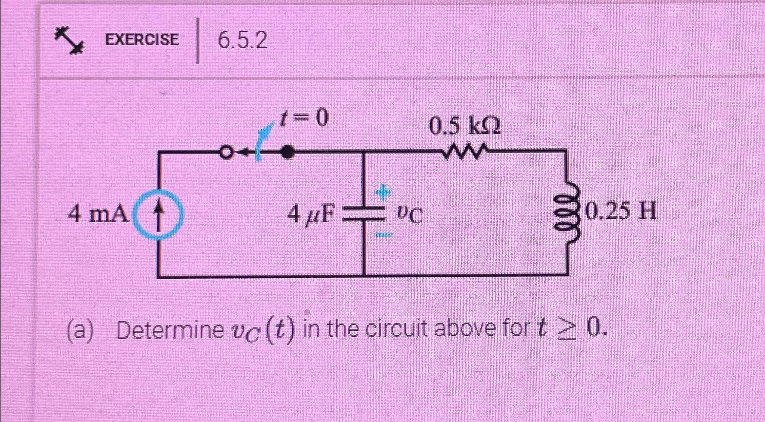 Solved EXERCISE6.5 .2(a) ﻿Determine vC(t) ﻿in the circuit | Chegg.com