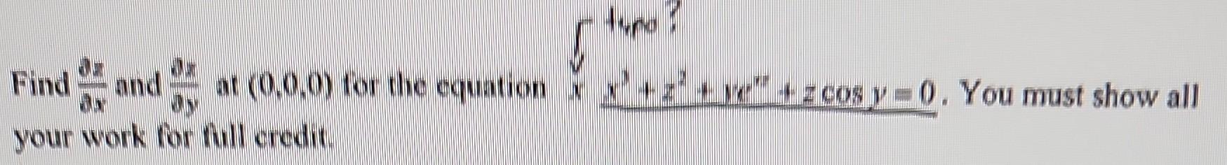 Solved Find dz/dx and dx/dy at (0,0,0) for the equation | Chegg.com