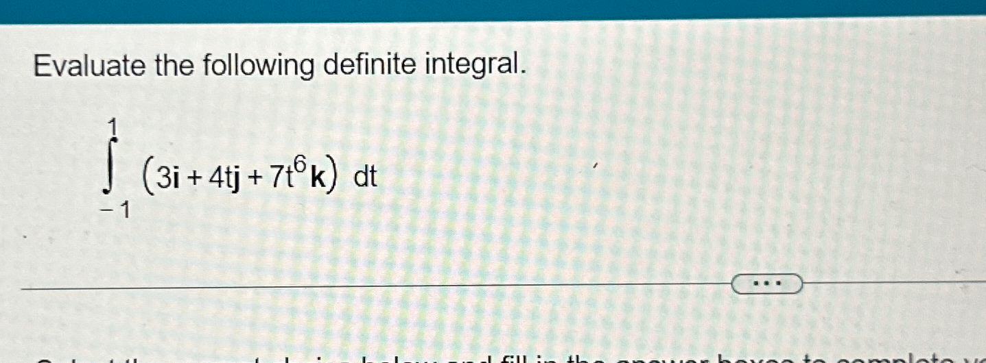 Solved Evaluate the following definite | Chegg.com