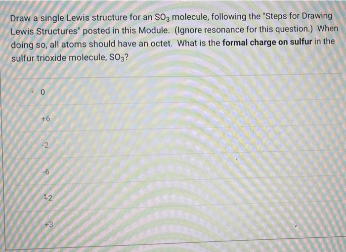 Solved Draw a single Lewis structure for an SO3 molecule, | Chegg.com