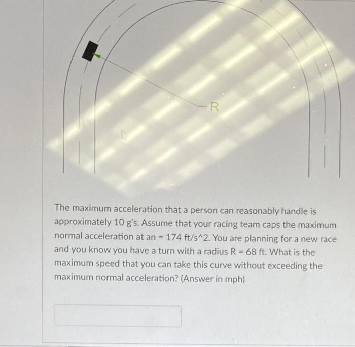 Solved The maximum acceleration that a person can reasonably | Chegg.com