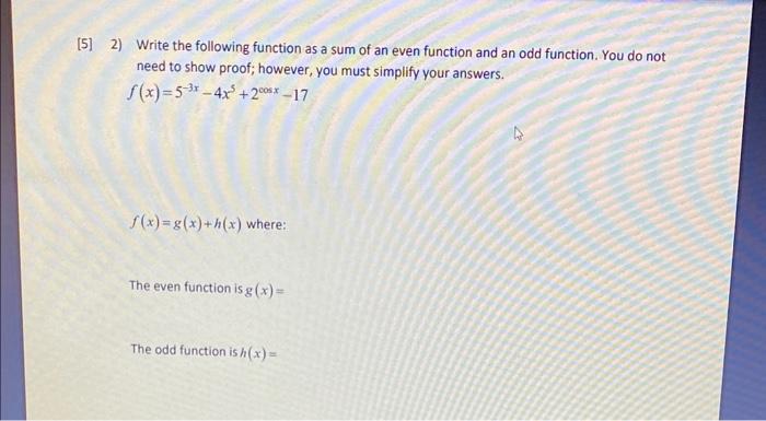 Solved [5] 2) Write the following function as a sum of an | Chegg.com