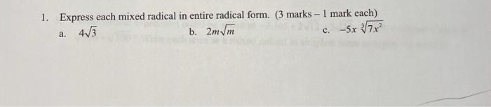 Solved 1. Express each mixed radical in entire radical form. | Chegg.com