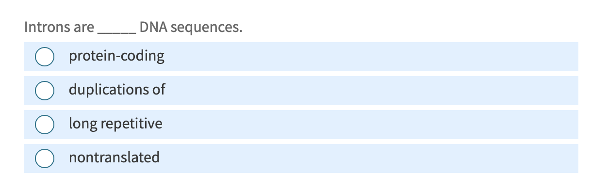 Solved Introns are ____DNA | Chegg.com