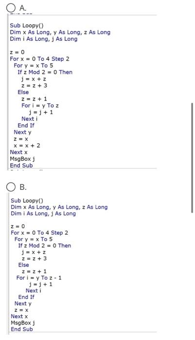 Solved Given the following flowchart:Sub Loopy() Dim x As | Chegg.com