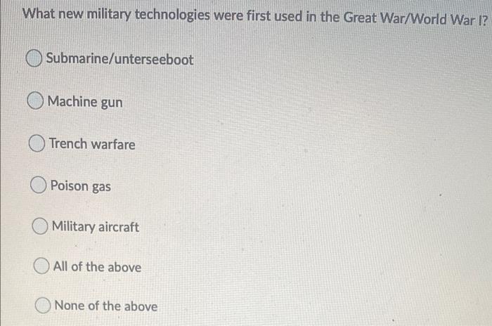 Solved What new military technologies were first used in the | Chegg.com