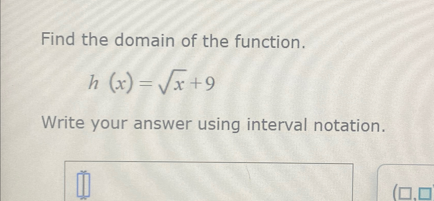 Solved Find The Domain Of The Function H X X2 9write Your
