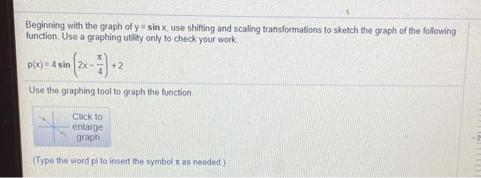 Solved Beginning with the graph of y = sinx, use shifting | Chegg.com