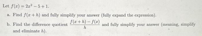Solved Let f(x)=2x2−5+1 a. Find f(x+h) and fully simplify | Chegg.com