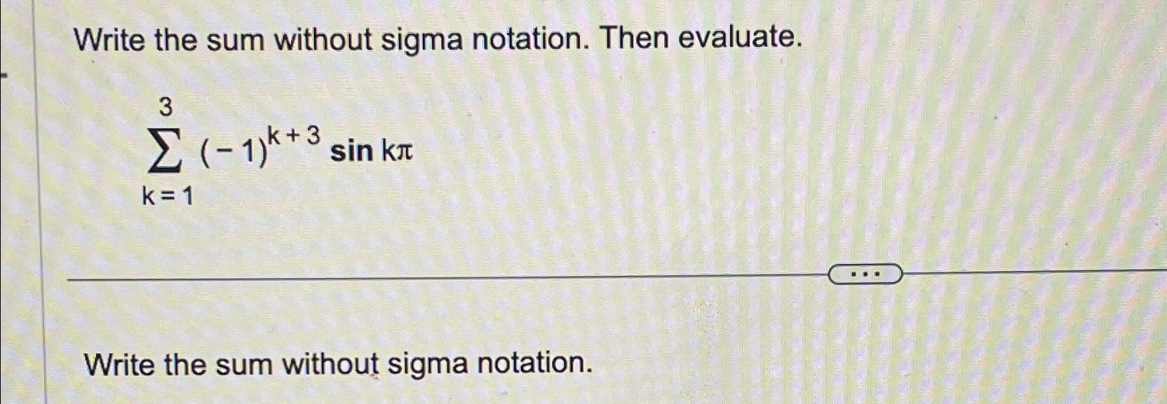 Solved Write The Sum Without Sigma Notation Then 9604