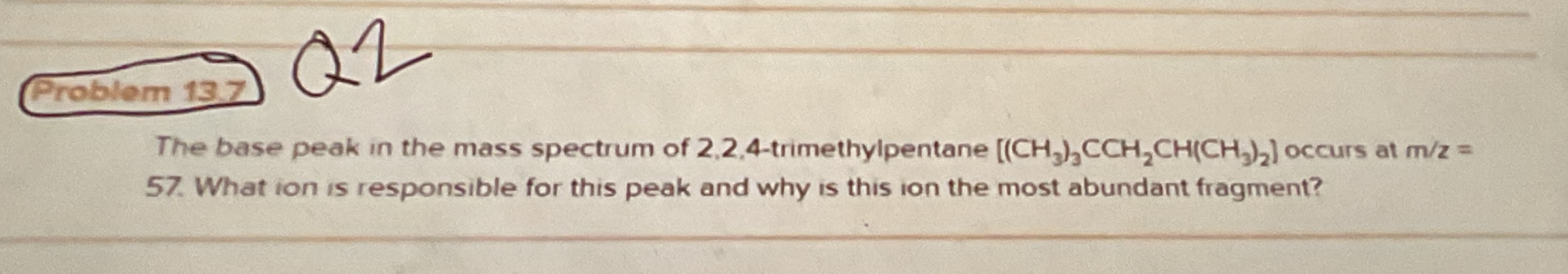 Solved Problem 137The base peak in the mass spectrum of | Chegg.com