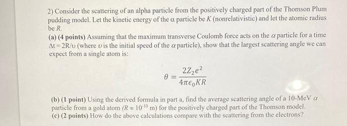 Solved 2) Consider the scattering of an alpha particle from | Chegg.com