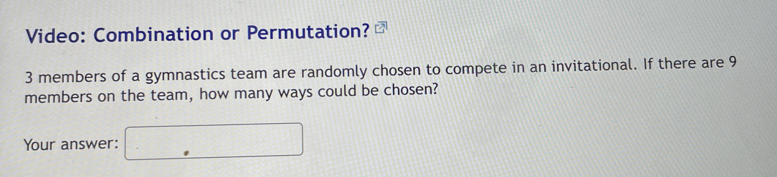 Solved Video: Combination or Permutation?3 ﻿members of a | Chegg.com