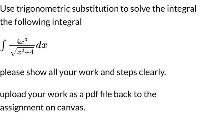 Solved Use trigonometric substitution to solve the integral | Chegg.com