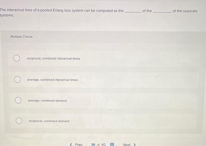 Solved The interarrival time of a pooled Erlang loss system | Chegg.com